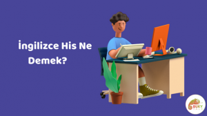İngilizce Her Ne Demek? İngilizce His/ Her Kullanımı | BukyTalk