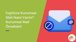 İngilizce Kurumsal Mail Nasıl Yazılır? Kurumsal Mail Örnekleri! | BukyTalk