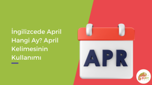 İngilizcede April Hangi Ay? April Kelimesinin Kullanımı | BukyTalk